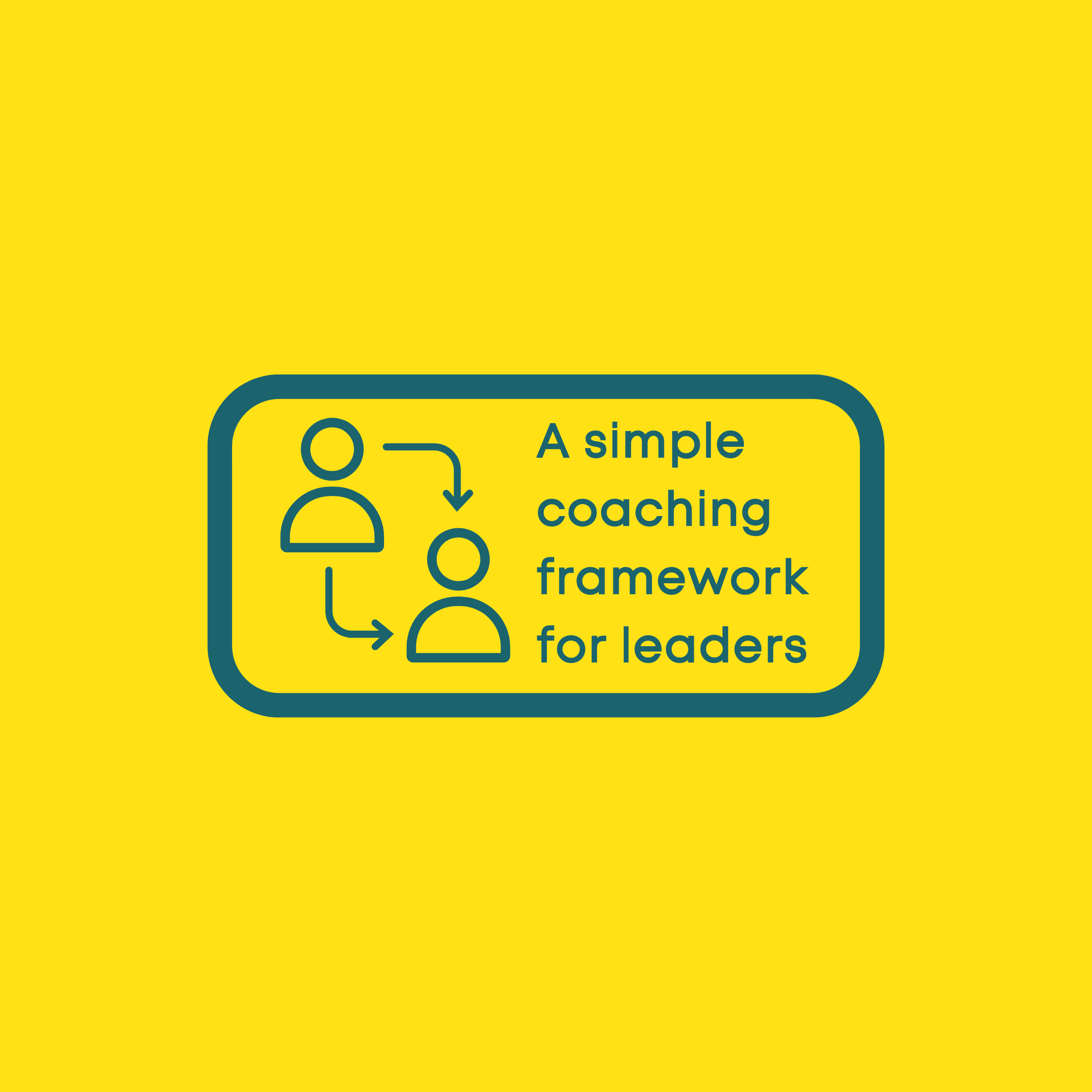 A simple coaching framework for leaders | Sarah Robertson Consulting